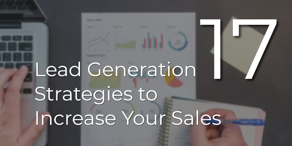 17 Lead Generation Strategies to Increase Your Sales - Designrr