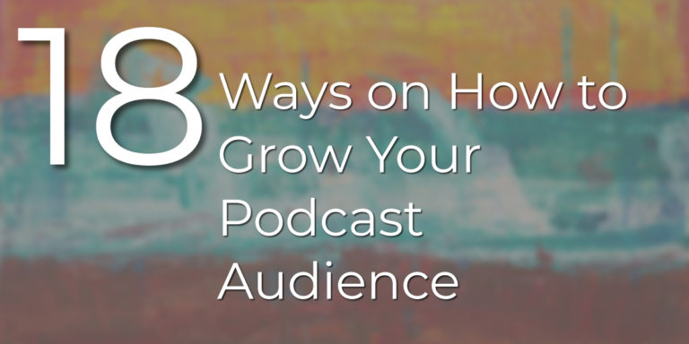18 Ways on How to Grow Your Podcast Audience - Designrr
