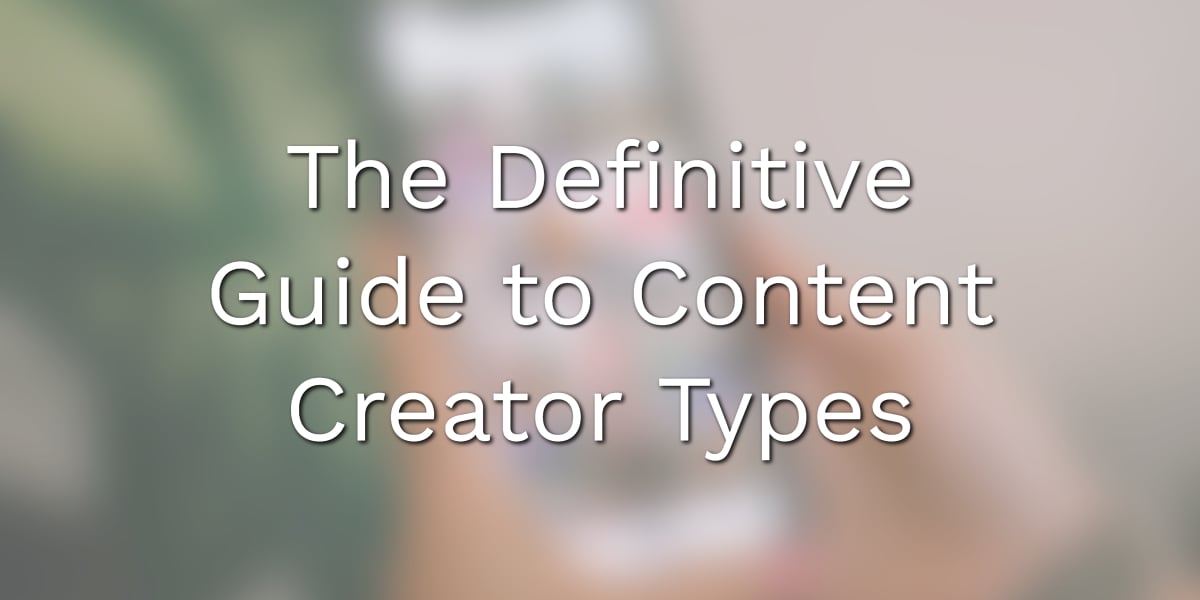 Content Creator Types You Need to Know in 2025 - Designrr