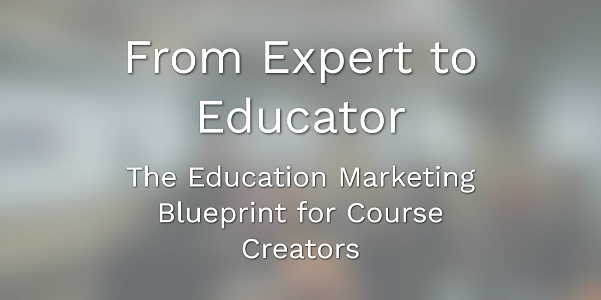 Education Marketing for Course Creators Who Want Students to Actually ...